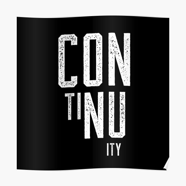 Continuity Posters | Redbubble