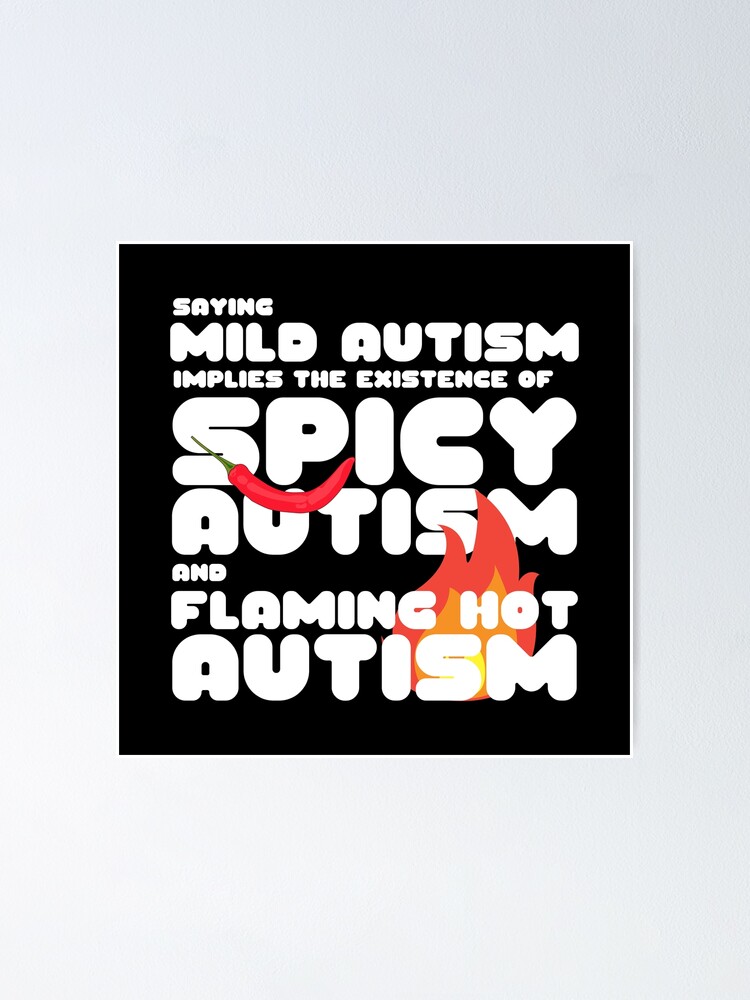 "Autism Memes Saying Mild Autism Implies the Existence of Spicy Autism ...