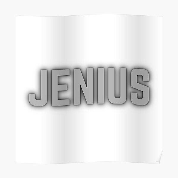 "Jenius" Poster by NeshK | Redbubble