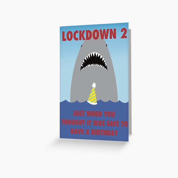 "Lockdown 2 Just when you thought it was safe to have a Birthday ...
