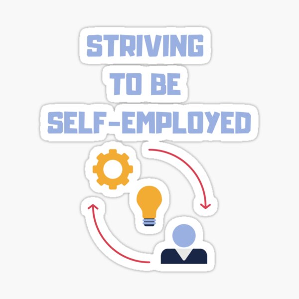 "Striving To Be Self-Employed" Sticker for Sale by Galaxy-One | Redbubble
