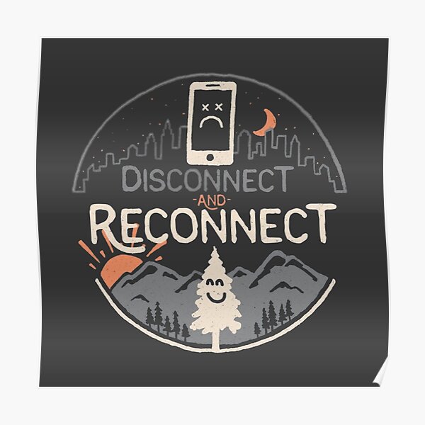 "Disconnect and Reconnect" Poster by capironman | Redbubble