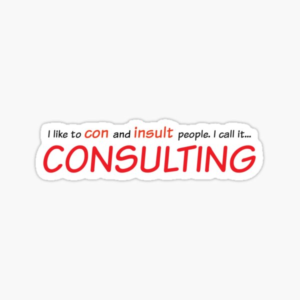 "Consulting" Sticker by LarrysArt | Redbubble
