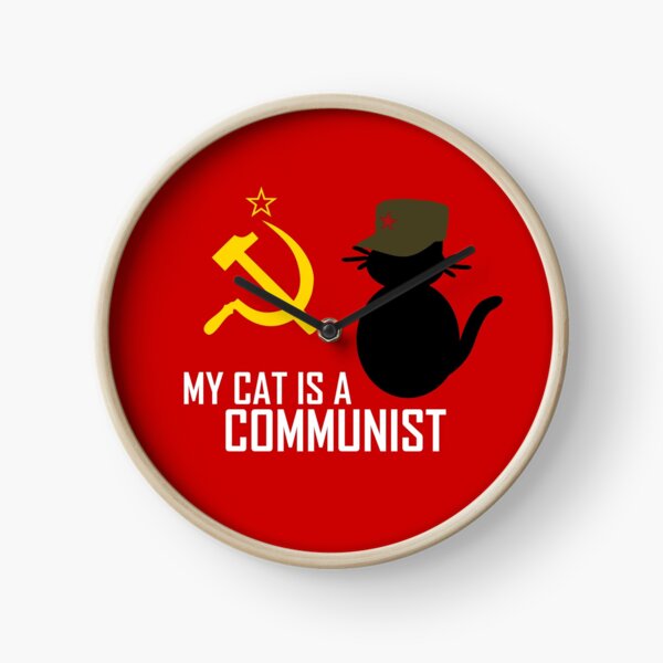 My Cat Is A Communist My Cat Is A Communist My Cat Is A Communist My Cat Is A Communist Clocks ...