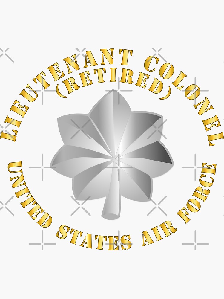 "USAF - Lieutenant Colonel - Retired" Sticker for Sale by twix123844 ...
