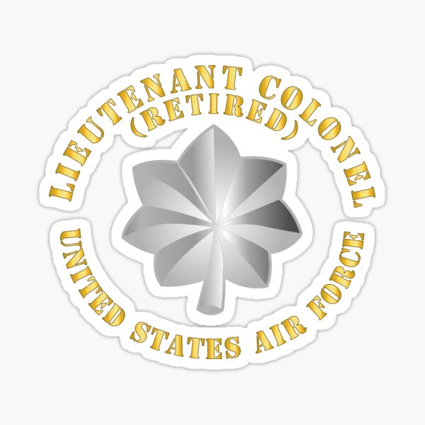 "USAF - Lieutenant Colonel - Retired" Sticker for Sale by twix123844 ...
