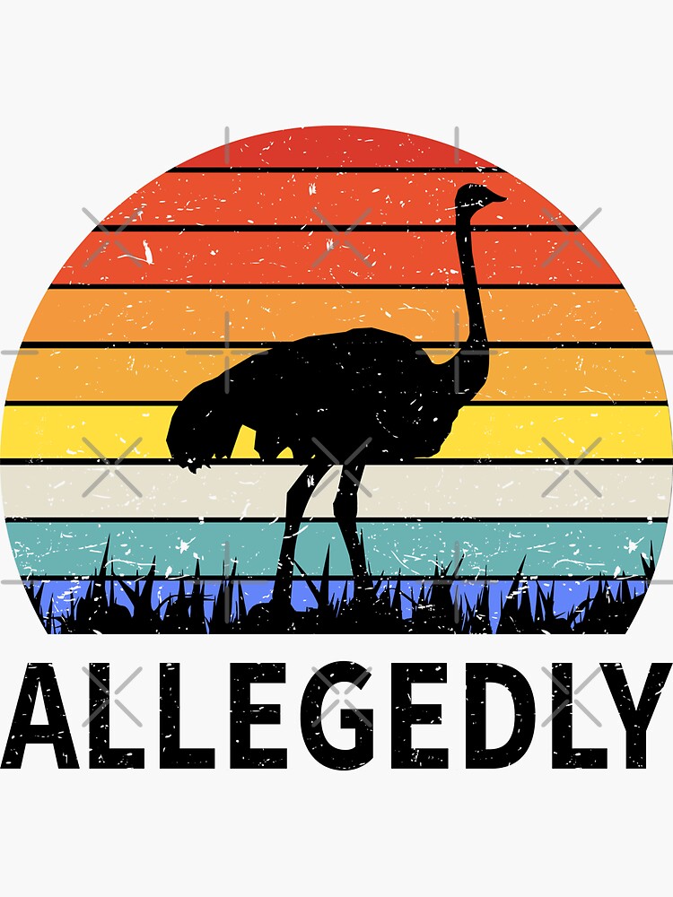 "Vintage Retro Funny Allegedly Ostrich I" Sticker by lemon-pepper ...