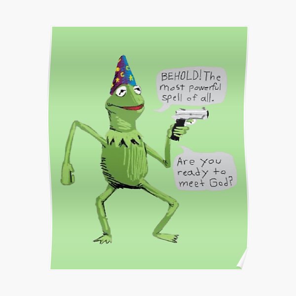 "yer a wizard kermit" Poster by robingud1957 | Redbubble