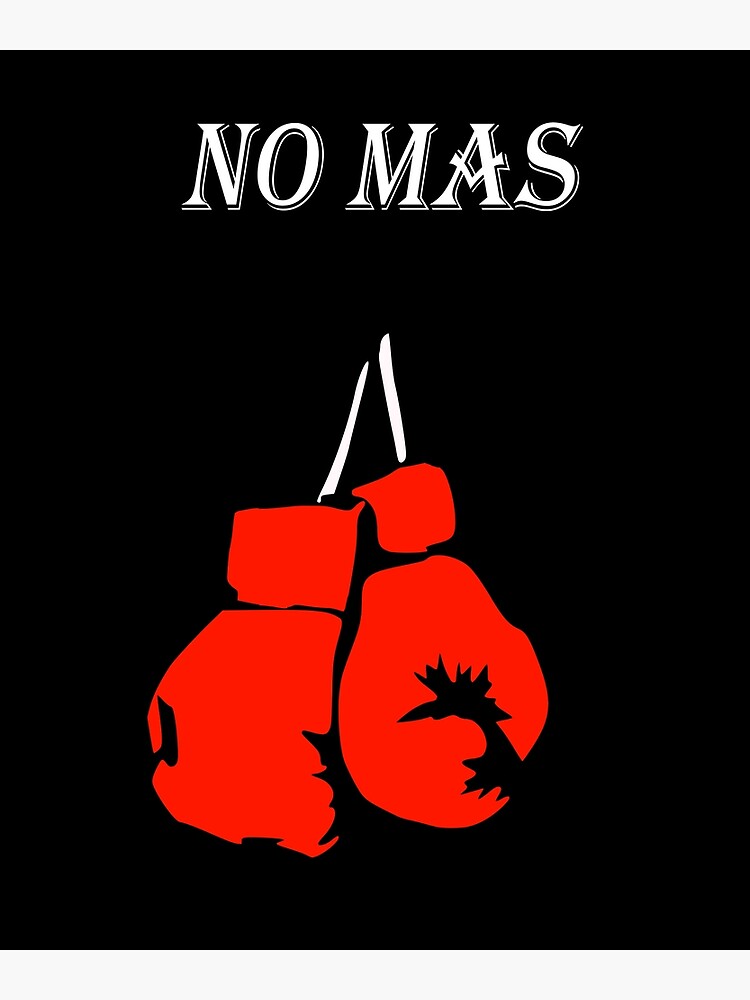 "roberto duran no mas meme" Poster by krypton4shirt | Redbubble
