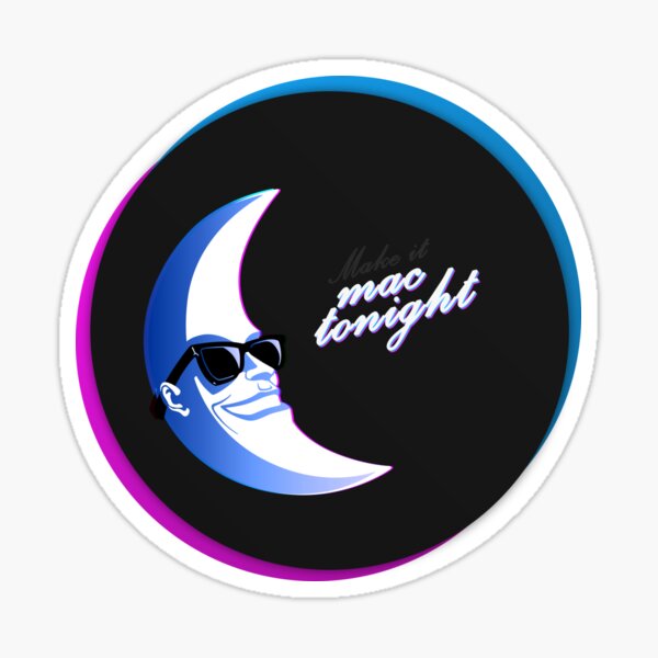 "Make it mac tonight" Sticker for Sale by ScorchDzn | Redbubble