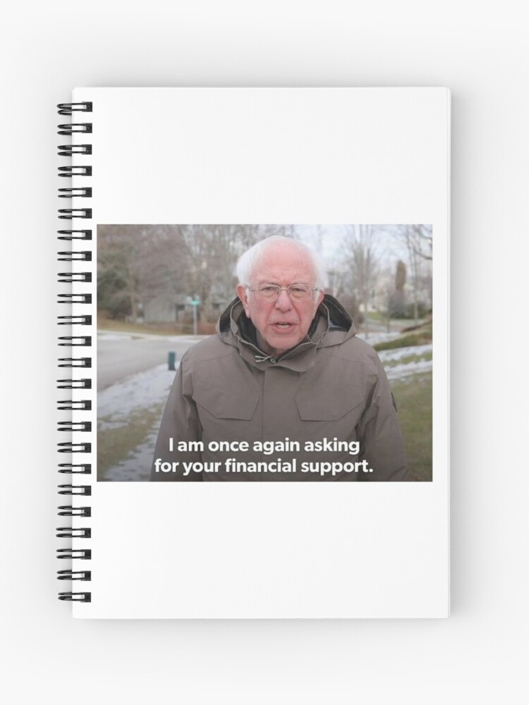 Financial Support Memes Bernie Sanders, I Am Once Again Asking For