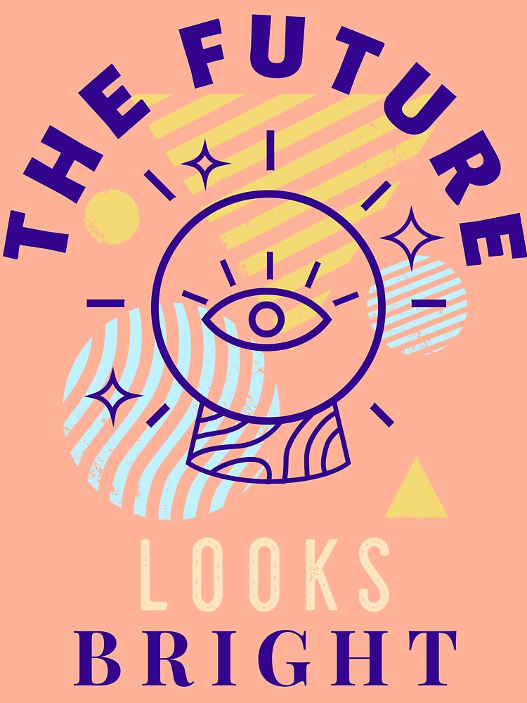 The future looks bright Racerback Tank Top sold by Parth Patel | SKU ...