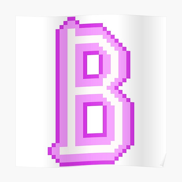 "Pixel Art B Lettering" Poster for Sale by Pixelsticks | Redbubble