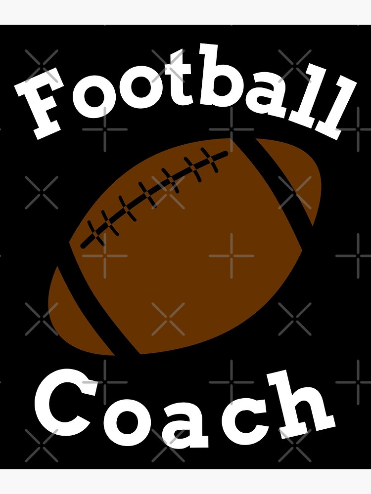 "American Football Coach - American Football" Poster by DiceNLDesigns ...