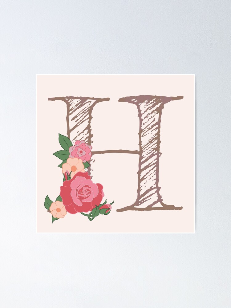 "Rose Gold Floral Letter "H"" Poster for Sale by JPuckett-Design ...