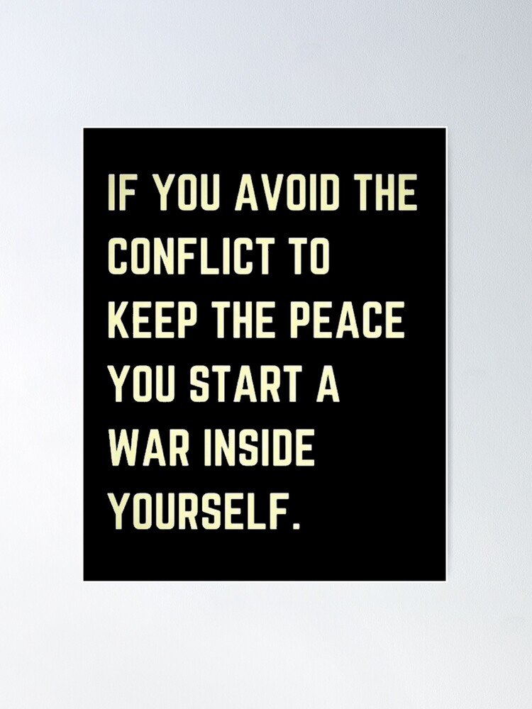 Avoid War Quotes If You Avoid Conflict To Keep The Peace You Start A