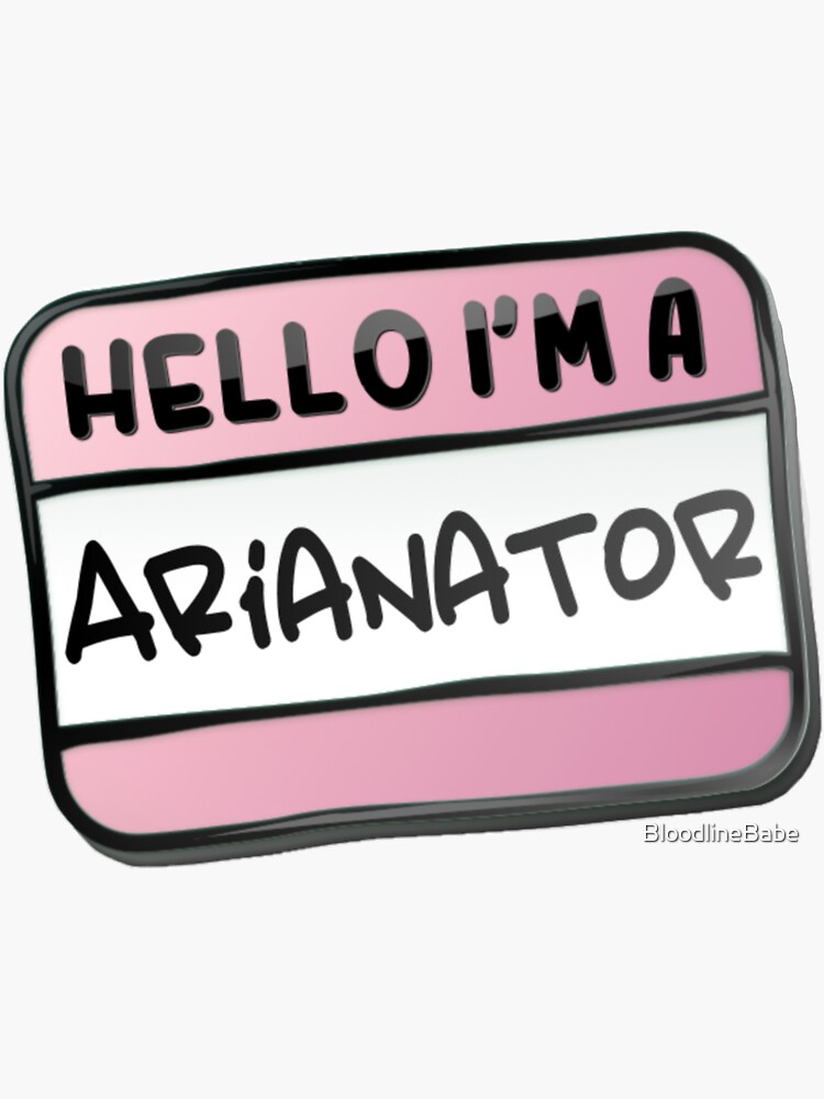 "Arianator sticker " Sticker by BloodlineBabe | Redbubble