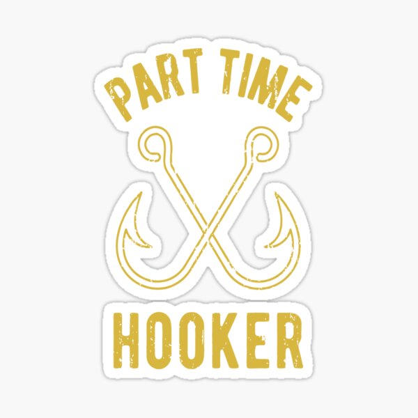 "Part Time Hooker" Sticker by Sinfamous | Redbubble
