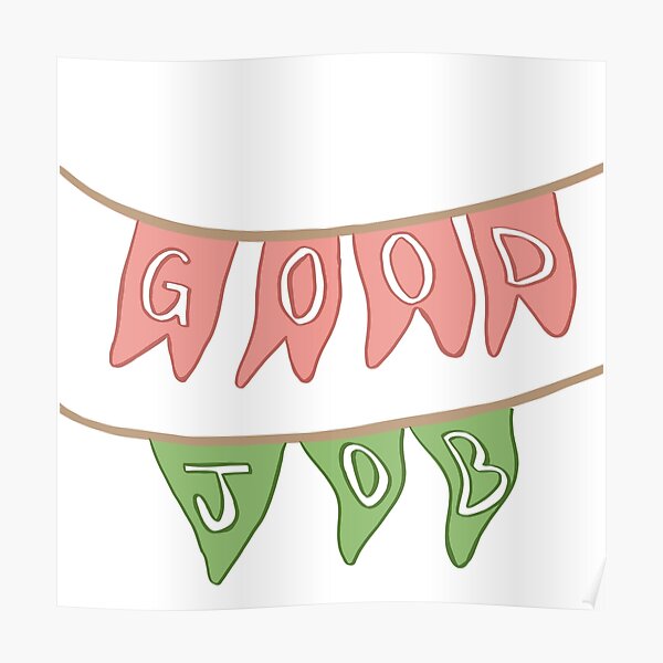 "Good Job" Poster by madsgro | Redbubble