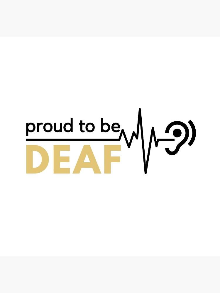 "Proud To Be Deaf" Poster by GeeHanz | Redbubble