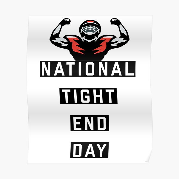 "National Tight End Day" Poster for Sale by DesignArena | Redbubble