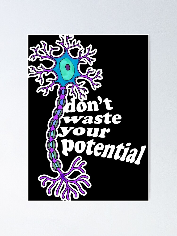 "Neuron Motivation - dont waste your potential " Poster by Jmolone ...