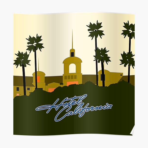 "Hotel California" Poster by eloisealle | Redbubble