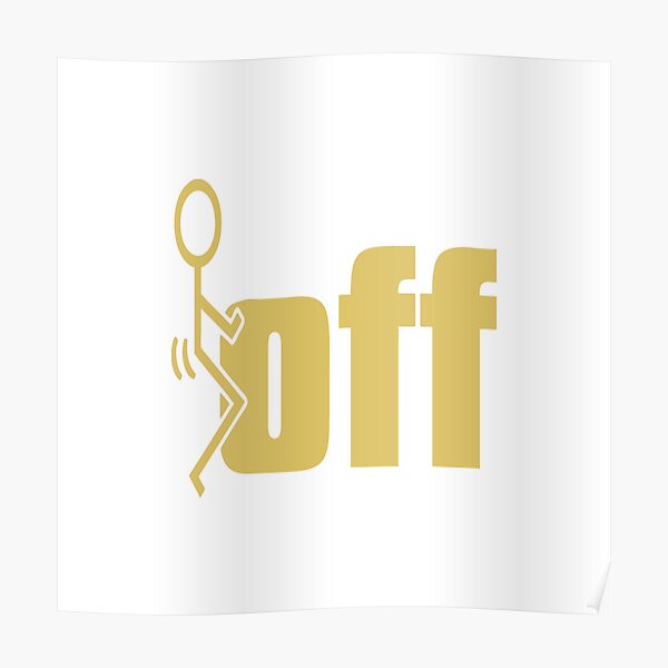"Fuck Off" Poster by Sinfamous | Redbubble
