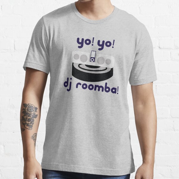 "YO! YO! DJ ROOMBA" T-shirt for Sale by lindseybro | Redbubble | dj ...