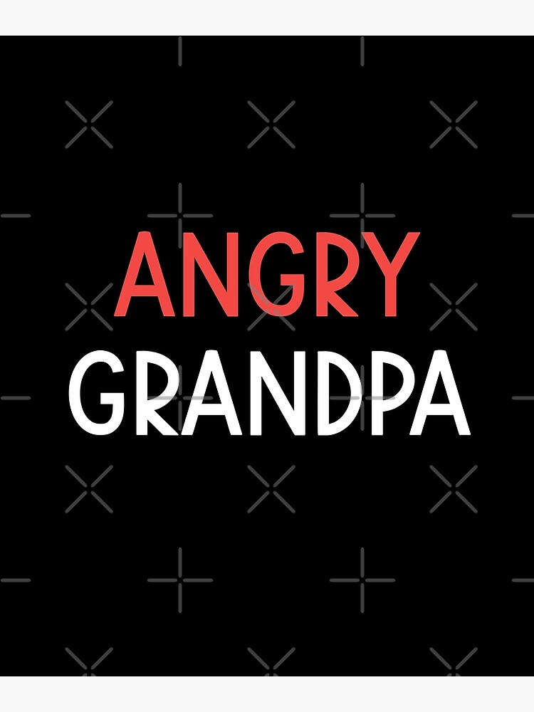"Angry Grandpa" Poster for Sale by Albatrozz | Redbubble