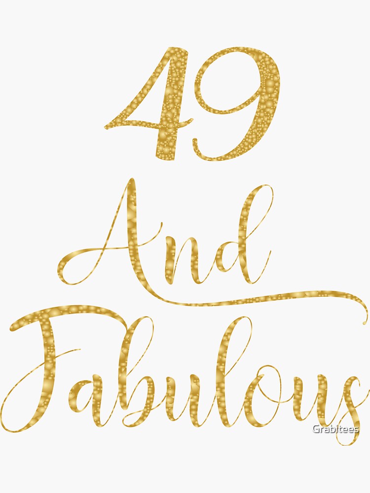 "Women 49 Years Old And Fabulous 49th Birthday Party graphic" Sticker ...