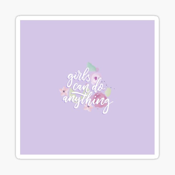 "Girls Can Do Anything" Sticker by muskanahlawat | Redbubble