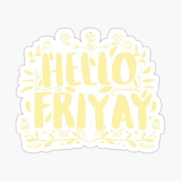 "Copy of Hello friyay " Sticker for Sale by jihaazy | Redbubble