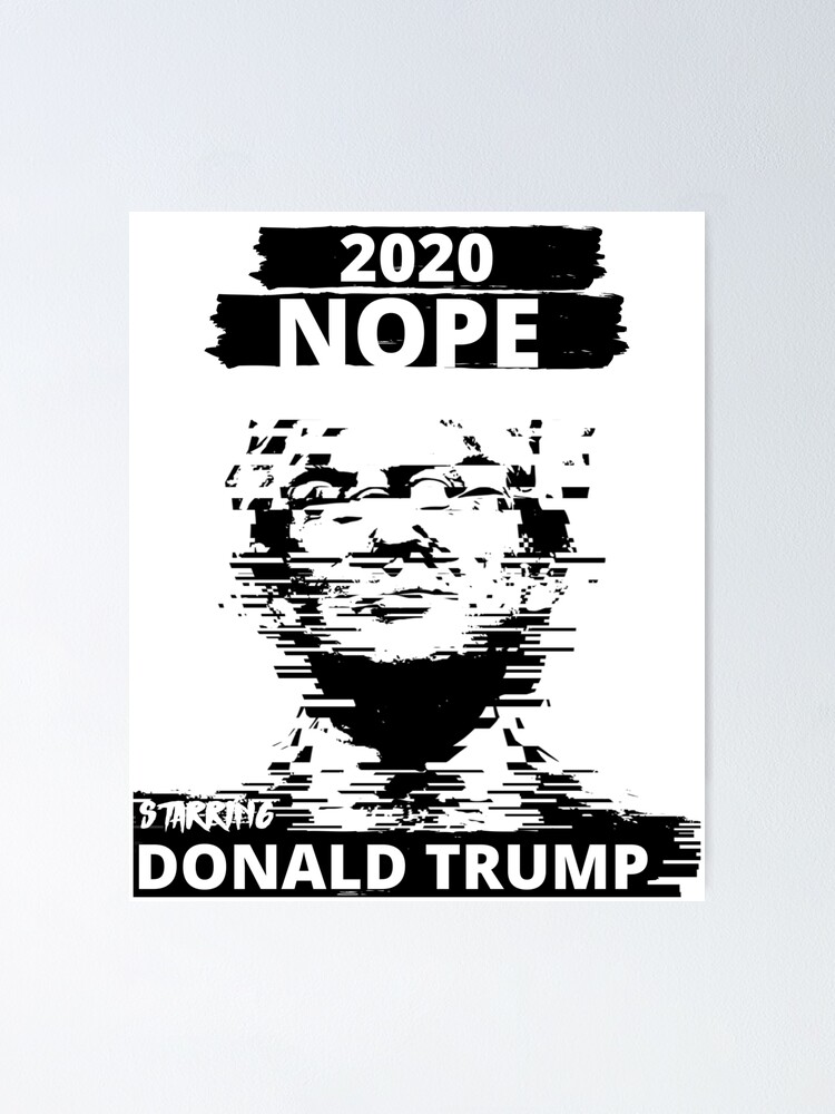 "Nope Donald Trump 2020 Election Graphic Poster" Poster for Sale by ...