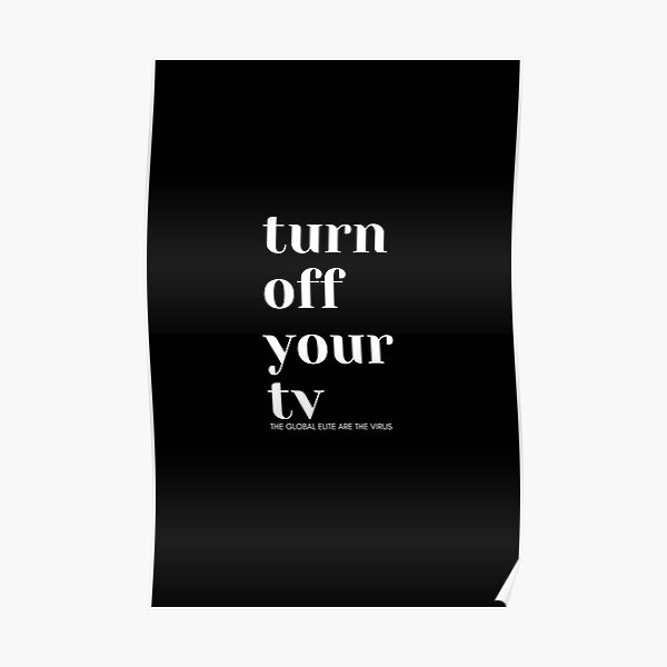 "Turn off your tv" Poster by NomadMessenger | Redbubble