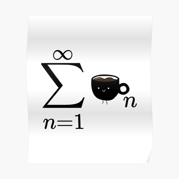 "Infinite Coffee" Poster by LettersDA | Redbubble