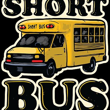 "Short Bus" Sticker for Sale by BaddestShirt | Redbubble