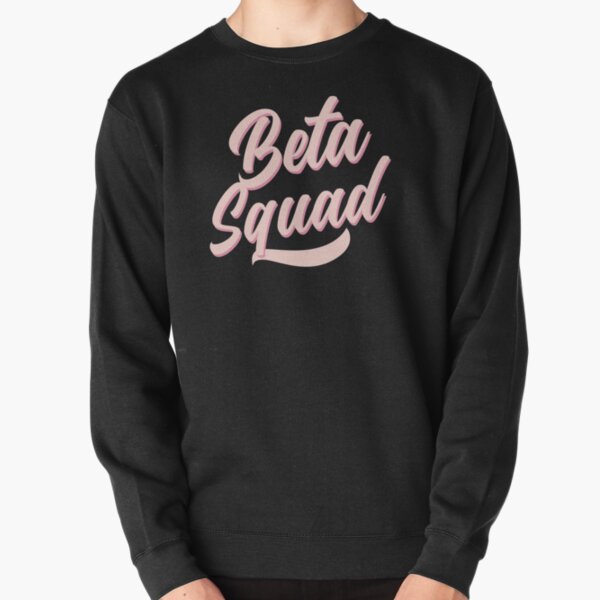 Beta Squad Sweatshirts & Hoodies | Redbubble