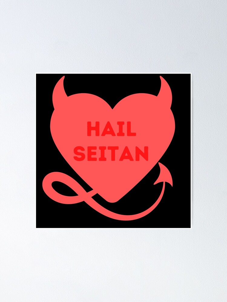 "HAIL SEITAN Devil Heart Funny Vegan Vegetarian Quote" Poster by a ...