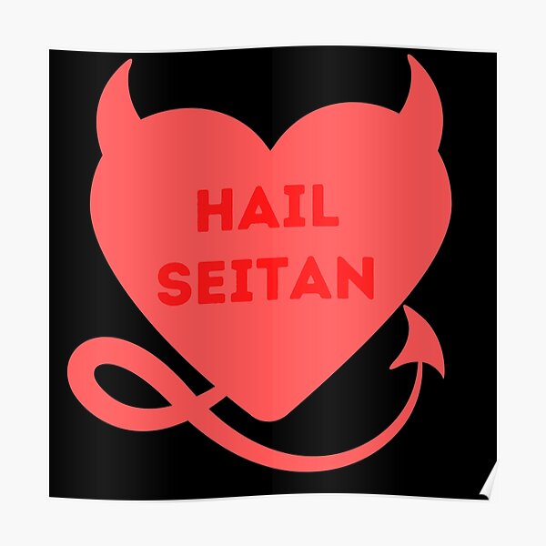 "HAIL SEITAN Devil Heart Funny Vegan Vegetarian Quote" Poster by a ...