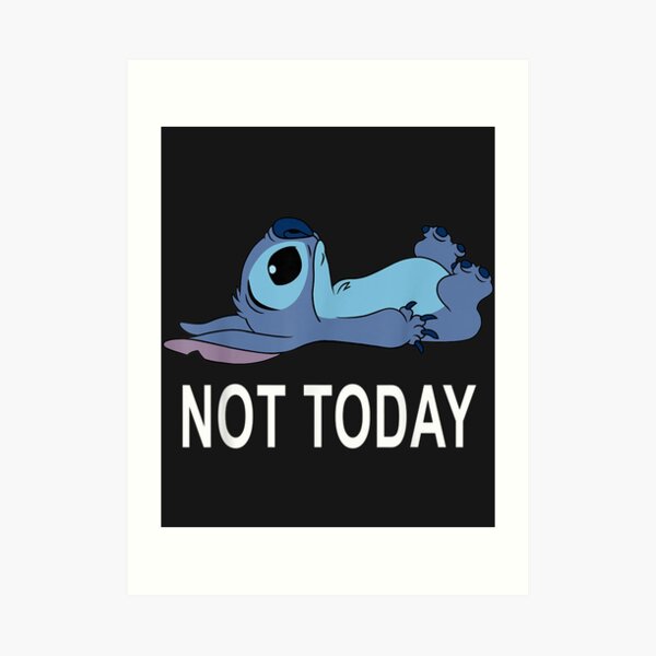 "Lilo & Stitch Not Today Stitch " Art Print by JungneyLadakh | Redbubble