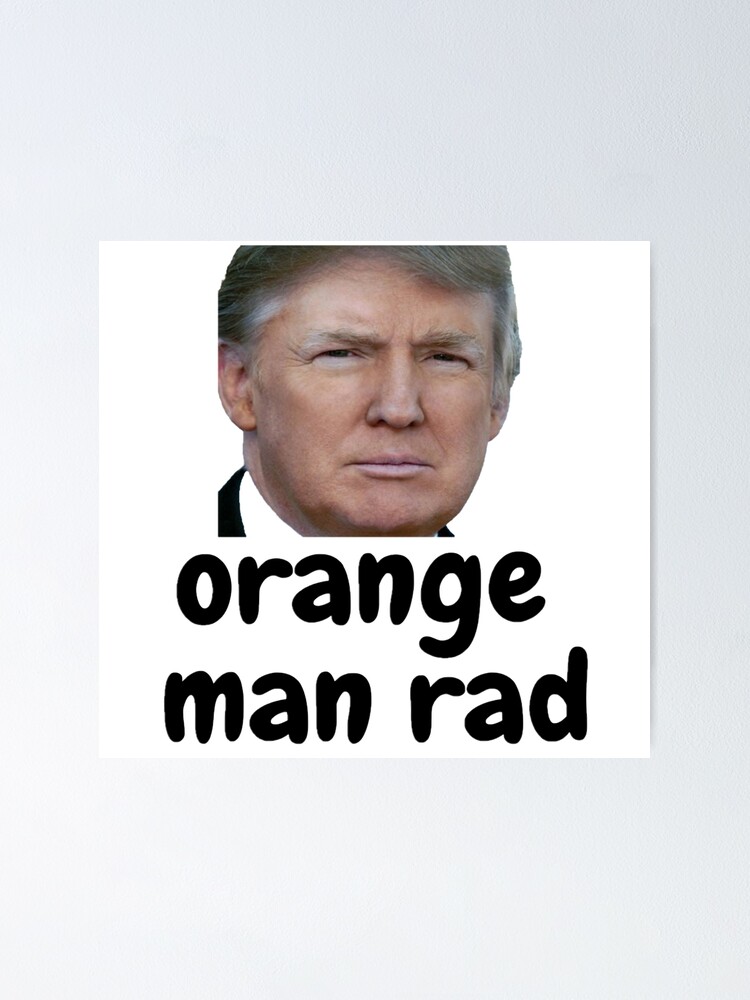 "Orange man rad print" Poster for Sale by nuri4 | Redbubble