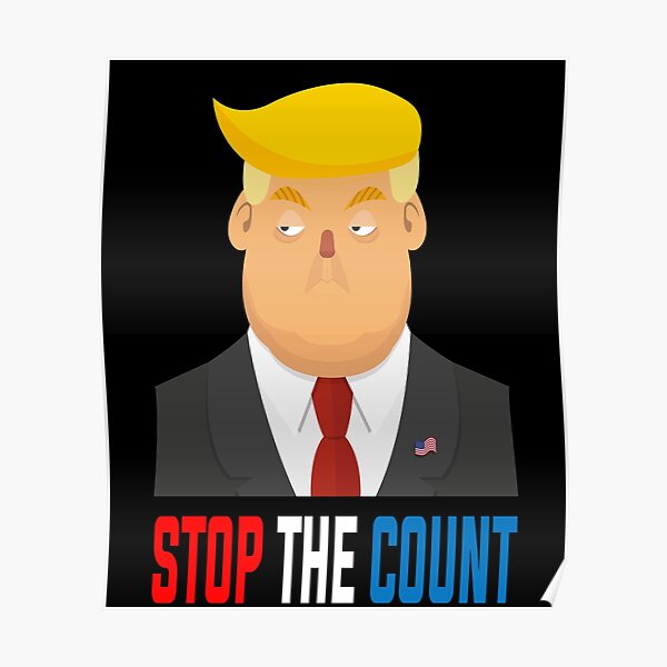 Stop The Count Posters | Redbubble