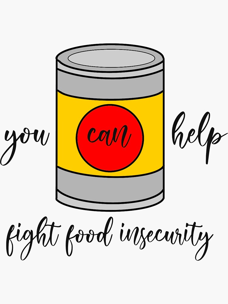 "You Can Help Fight Food Insecurity" Sticker for Sale by Sticks4Society ...