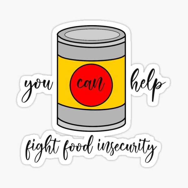 "You Can Help Fight Food Insecurity" Sticker for Sale by Sticks4Society ...
