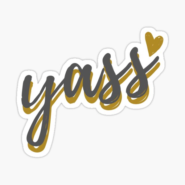 "Yass Queen Yass" Sticker for Sale by cristi9 | Redbubble