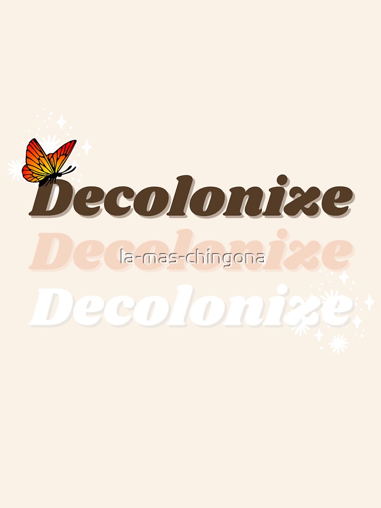 "Decolonize | monarca " Sticker for Sale by la-mas-chingona | Redbubble