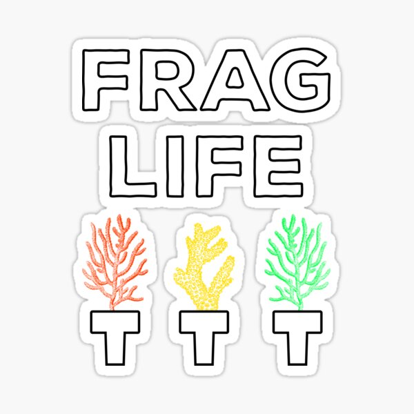 "Frag Life Funny Aquarist Coral Reef Edition I" Sticker by lemon-pepper ...