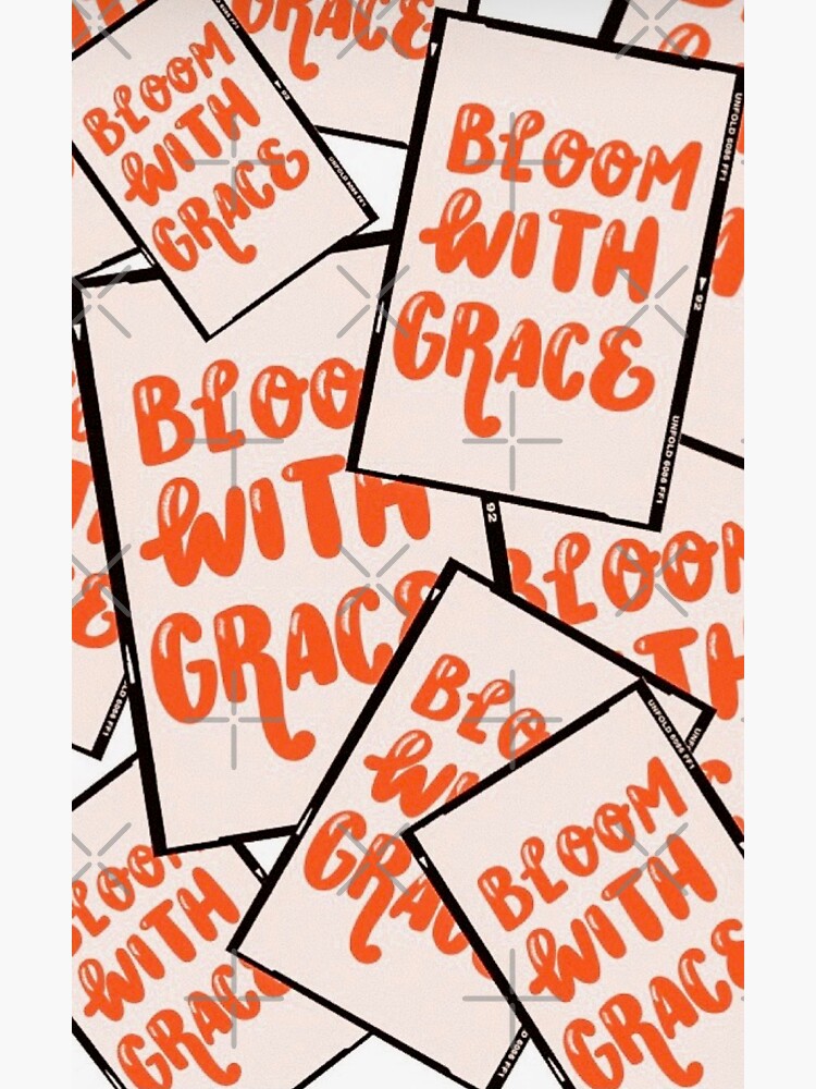 "Bloom with Grace" Sticker for Sale by caitlynnjoy | Redbubble