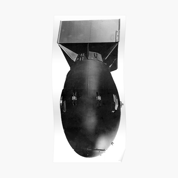 "WWII, Fat Man, Nuclear Weapon, Atomic Bomb" Poster for Sale by ...